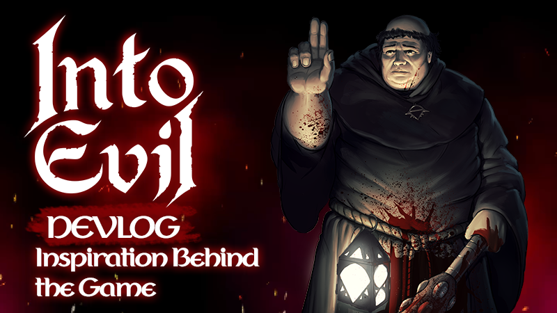 INTO EVIL - INTO EVIL - Inspiration Behind the Game - Steam News