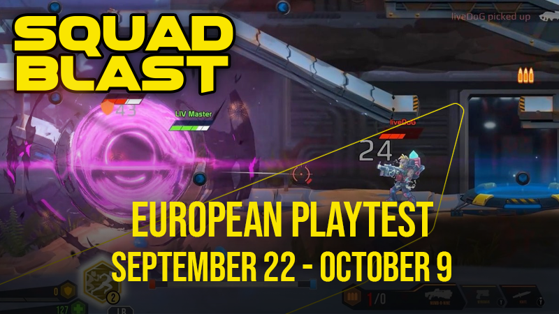 SquadBlast Playtest - Two Weeks European Playtest September 22 ...