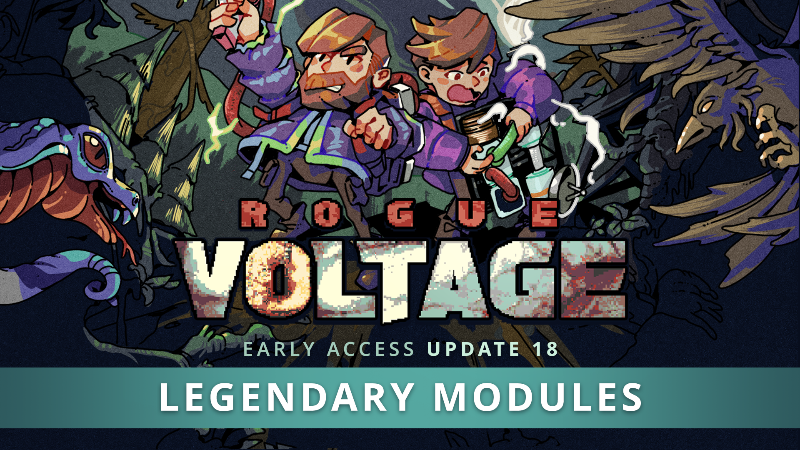 Rogue Voltage - Update 18: New Legendary Modules - Steam News