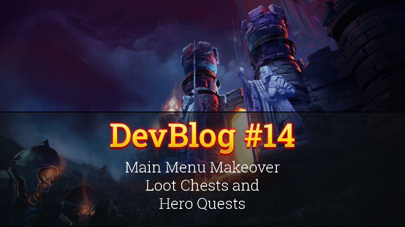 Darfall - DevBlog #14 - Main Menu Makeover, Loot Chests and Hero Quests - Steam News