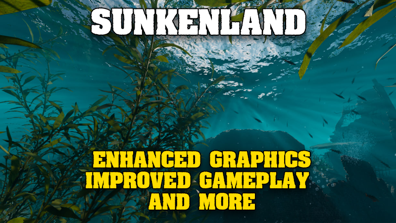 Sunkenland - Coming Soon to Sunkenland: Enhanced Graphics, Improved ...