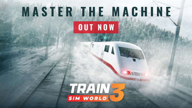 Train Sim World® 3 - TRAIN SIM WORLD 3 IS OUT NOW!! - Steam News