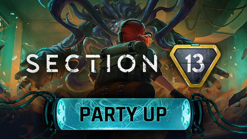 Section 13 - Time to Party Up in Section 13! - Steam News