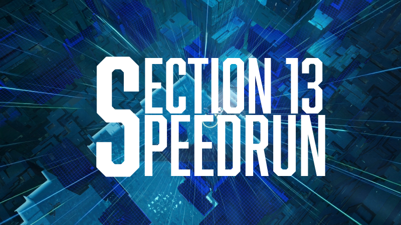 Section 13 - Section 13 Speedrun Contest - Rules and Details - Steam News