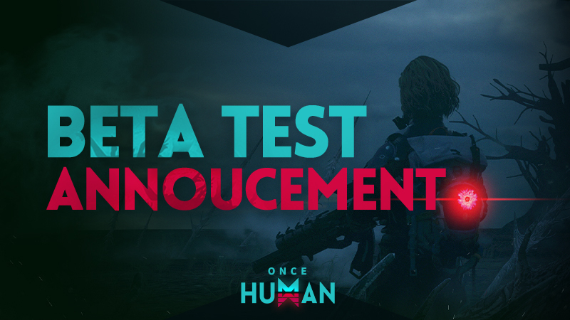 Once Human - Beta Test Announcement - Steam News