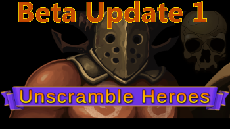 Unscramble Heroes - Beta Update 1 - Steam News