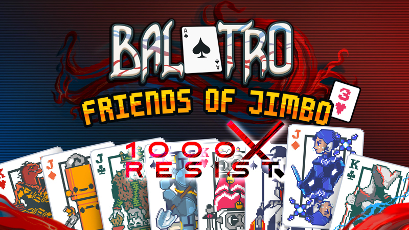 1000xRESIST - 1000xRESIST joins Balatro in the Friends of Jimbo (Pack 3) Update. - Steam News