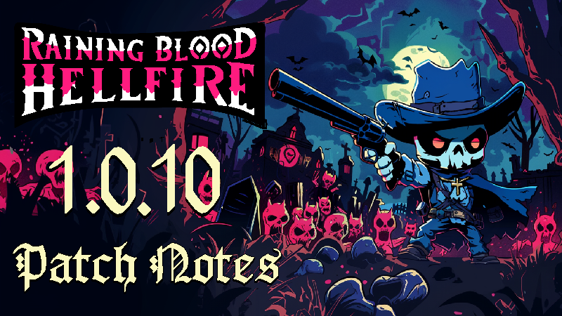 Raining Blood: Hellfire - Update 1.0.10 - Steam News