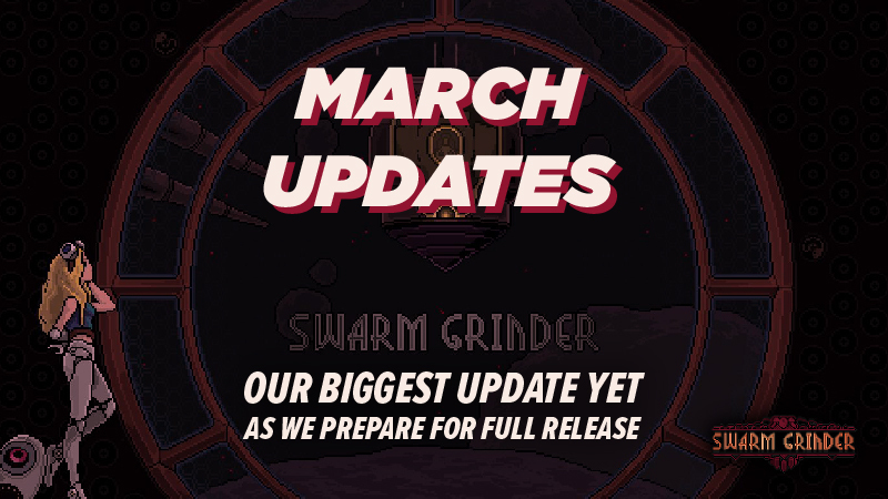 Swarm Grinder - MARCH UPDATES - Steam News