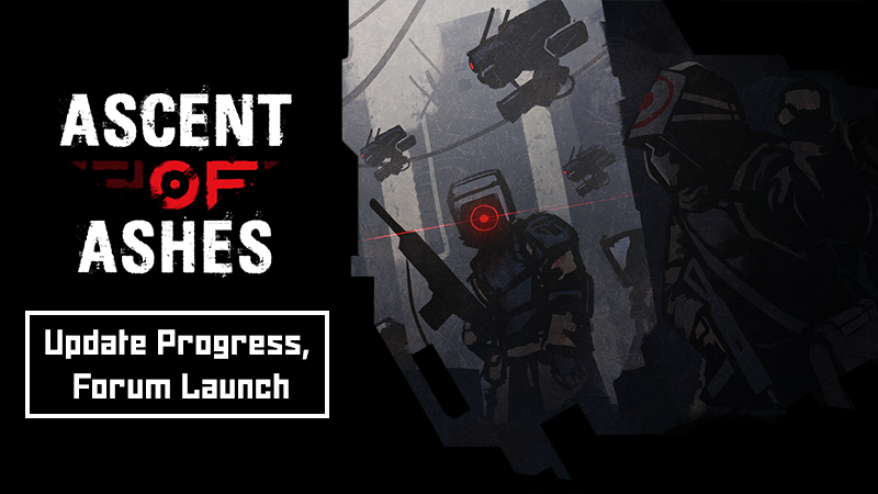 Ascent of Ashes - Update Progress, Forum Launch - Steam News