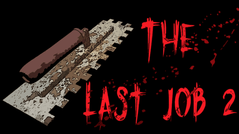 The Last Job - The Last Job 2 - Steam News