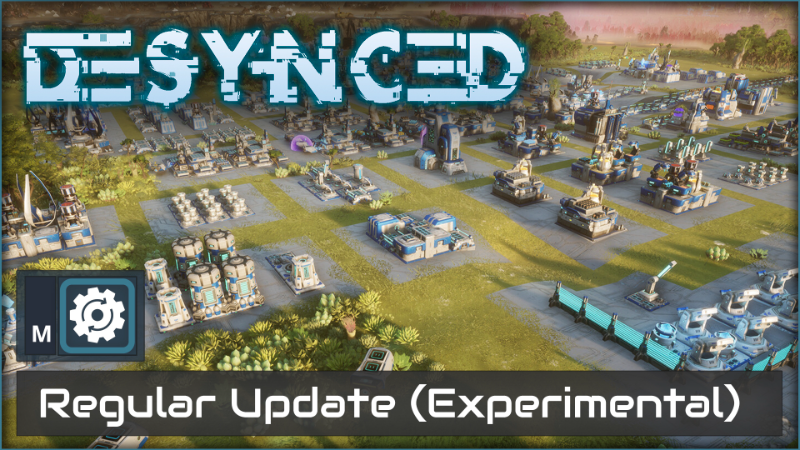 Desynced - Regular Update (Experimental) - Steam News
