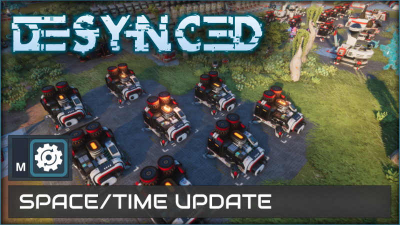 Desynced: Autonomous Colony Simulator - Space / Time Update - Steam News