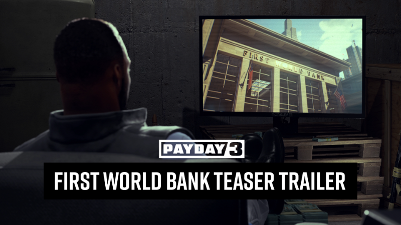 PAYDAY 3 - PAYDAY 3: First World Bank | Teaser Trailer - Steam News