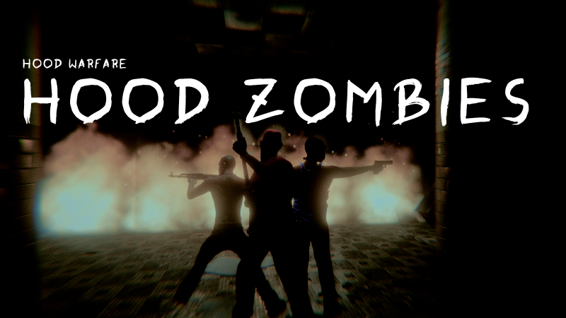 Hood Warfare - Hood Zombies Out Now - Steam News