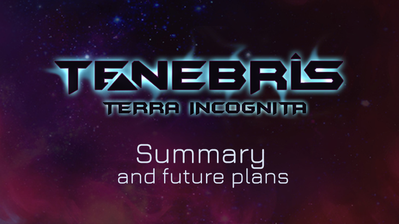 Steam :: Tenebris: Terra Incognita :: Summary and future plans for Tenebris: Terra Incognita