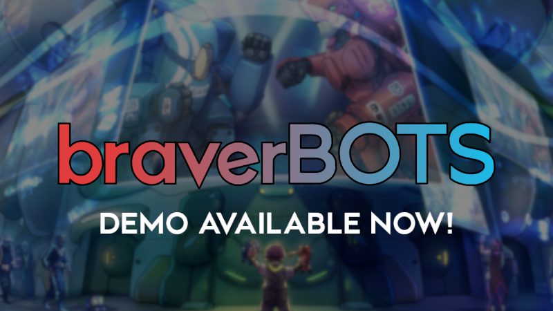 braverBOTS - braverBOTS Demo - Steam News