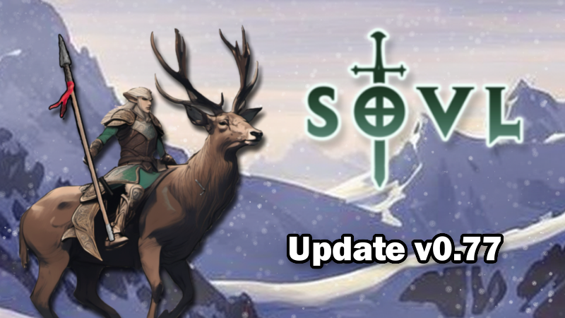 SOVL: Fantasy Warfare - v0.77 Update! - Steam News