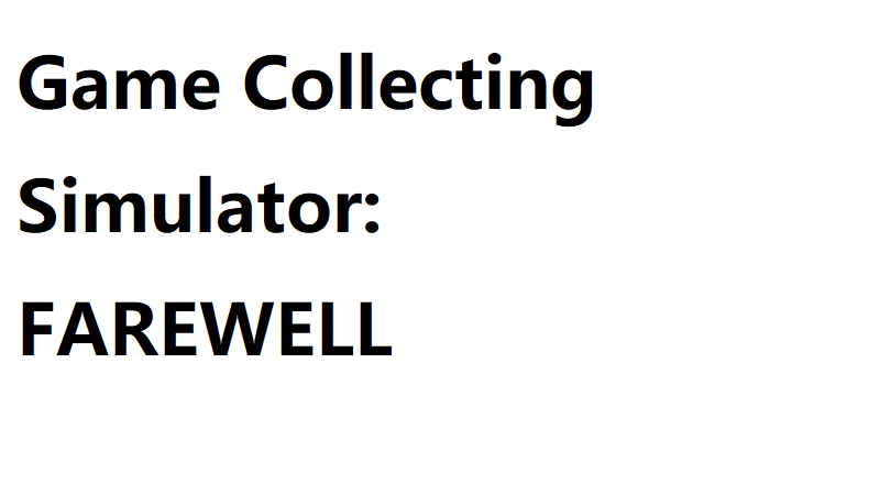 Game Collecting Simulator - Farewell - Steam News