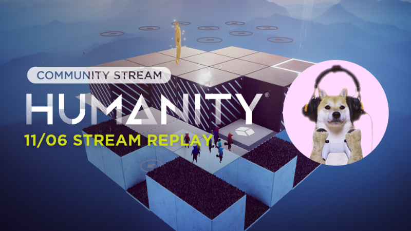 HUMANITY - [HUMANITY Hub Community Stream] Watch the 11/06 Stream ...
