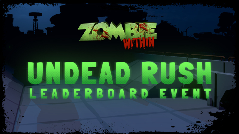 Steam :: Zombie Within :: Community Leaderboard Event: Undead Rush