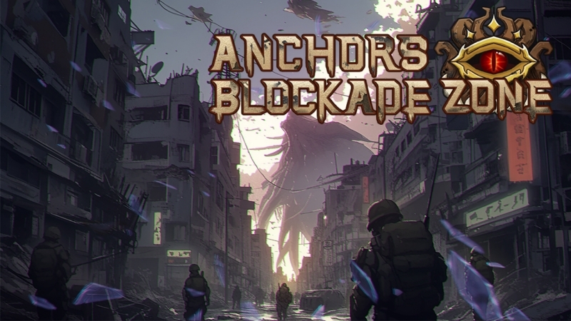 Steam :: 锚点：封锁区 - Anchors:Blockade Zone :: The game is now released!