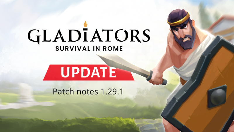 Gladiators: Survival in Rome - Patch 1.29.1 - Steam News