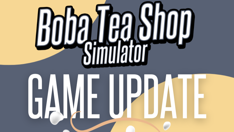 Boba Tea Shop Simulator - Game Updates 7/20 - Steam News