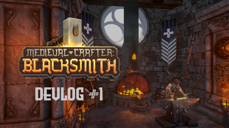 Medieval Crafter: Blacksmith - Devlog #1 - Steam News
