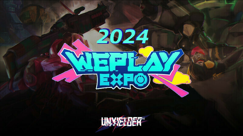 UNYIELDER - [EVENT] WEPLAY EXPO 2024 - Steam News