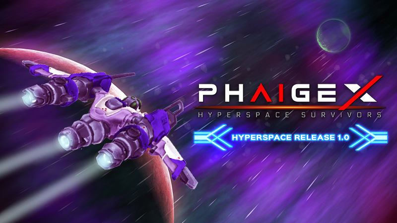 PhaigeX: Hyperspace Survivors - PHAIGEX V1.0.6.5 PATCH NOTES - Steam News