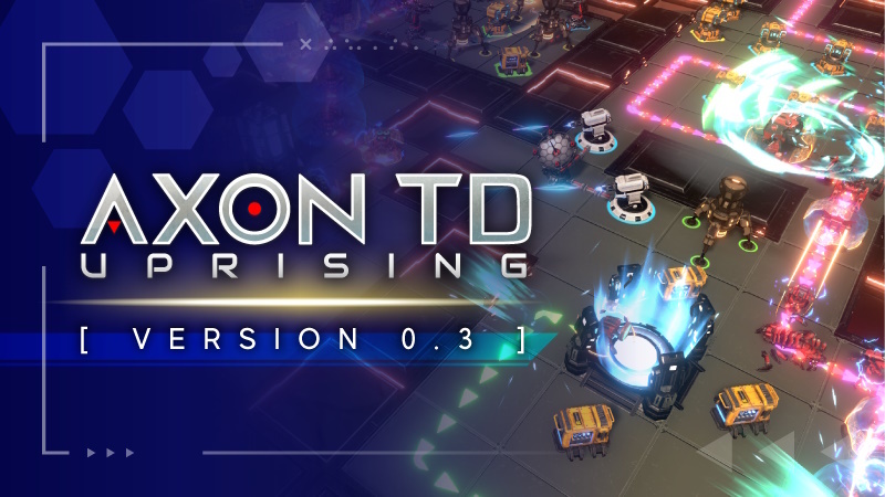 Axon TD: Uprising - Tower Defense - Version 0.3 - Global Upgrades, New ...