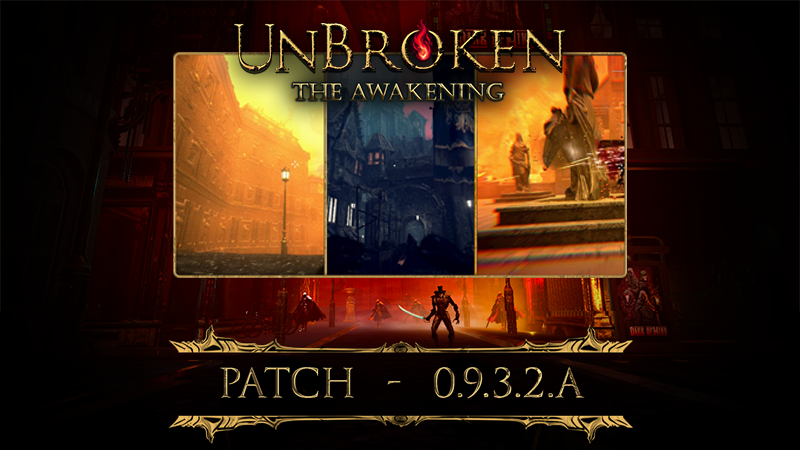 Unbroken: The Awakening - Patch - 0.9.3.2.A - Steam News