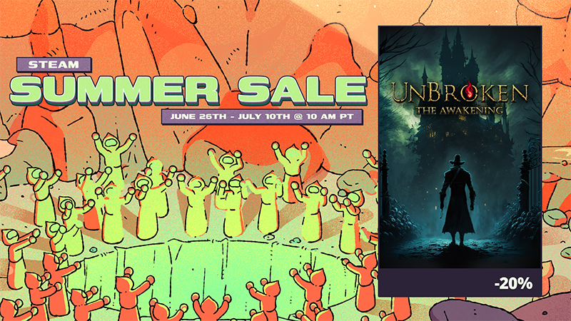 Unbroken: The Awakening - -20% Discount for Steam Summer Sale! - Steam News