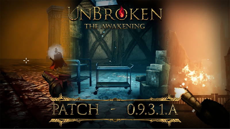 Unbroken: The Awakening - Patch - 0.9.3.1.A - Steam News