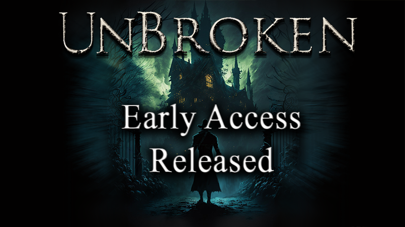 Unbroken: The Awakening - Unbroken: Early Access is now live! - Steam News