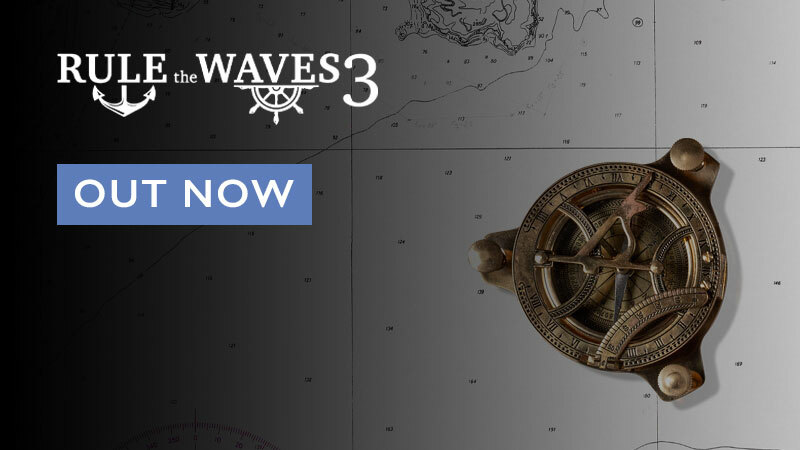 Rule the Waves 3 - Rule the Waves 3 - Out Now - Steam News