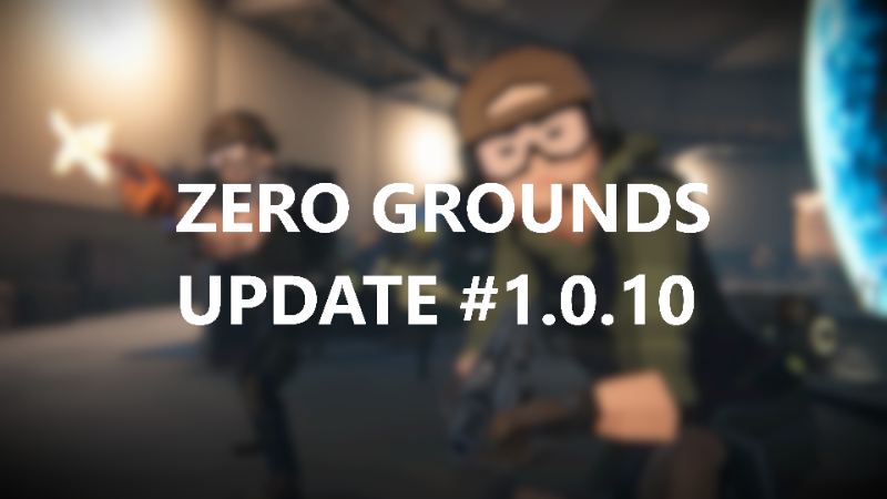 Steam :: Zero Grounds :: ZERO GROUNDS UPDATE #1.0.10