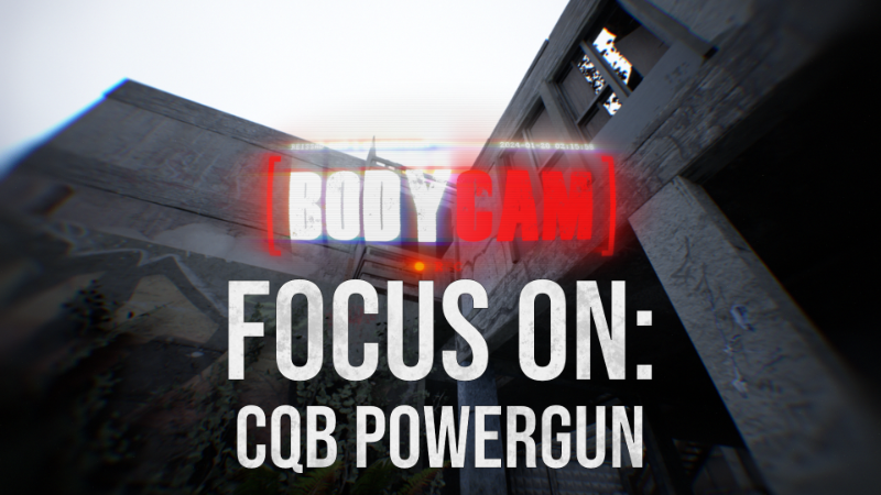 Bodycam - FOCUS ON - CQB Powergun - At the crossroad of video game and ...