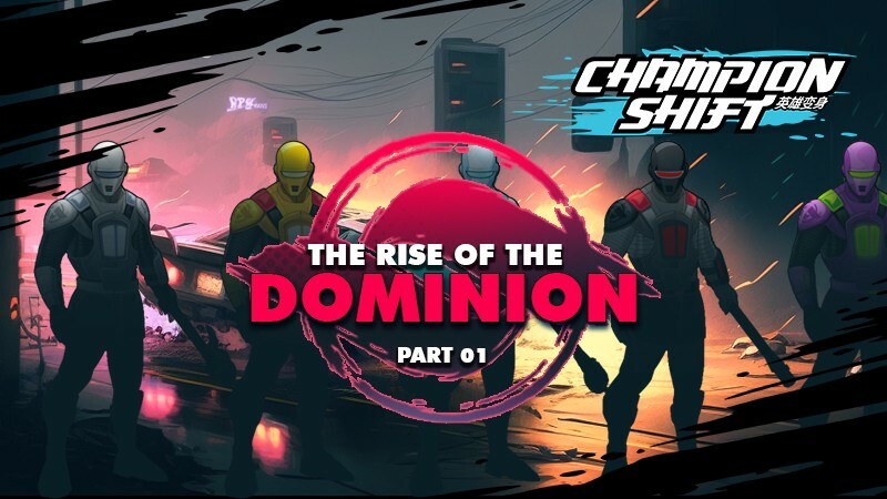 Champion Shift - Champion Shift: The Rise of the Dominion - Steam News