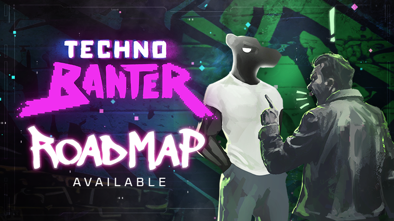 Techno Banter - Unveiling the Roadmap! - Steam News
