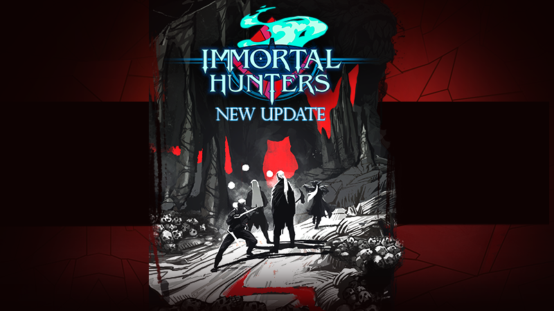 Immortal Hunters - First Update After Version 1.0! - Steam News