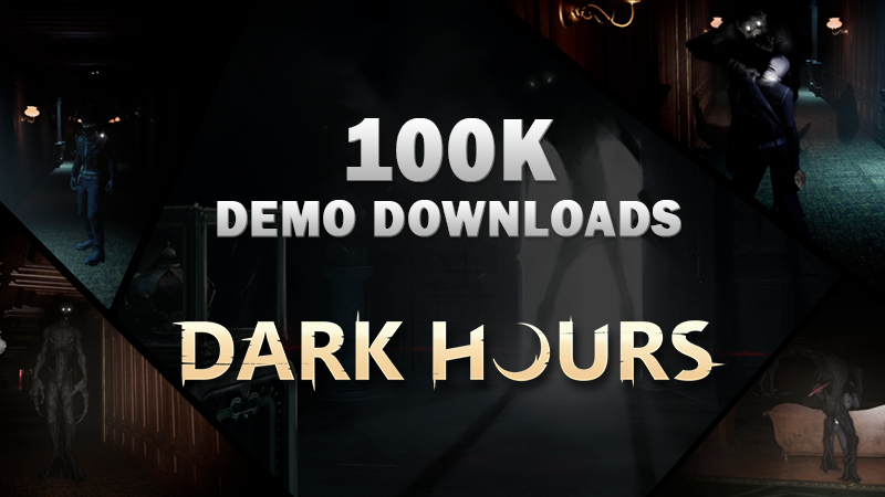 Dark Hours - 100K Demo downloads: A new milestone for Dark Hours ...