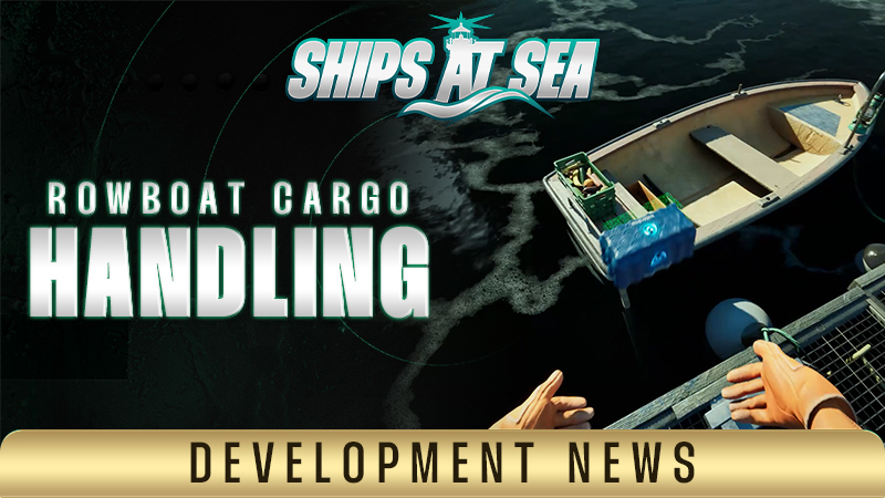 Ships At Sea - Cargo Delivery by Rowboat? Yes, Please! - Steam News