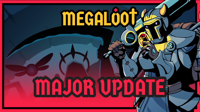 Megaloot - Megaloot Major Update 1.0.9 - Steam News
