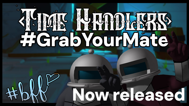 Time Handlers - Grab your mate for the release ! - Steam News