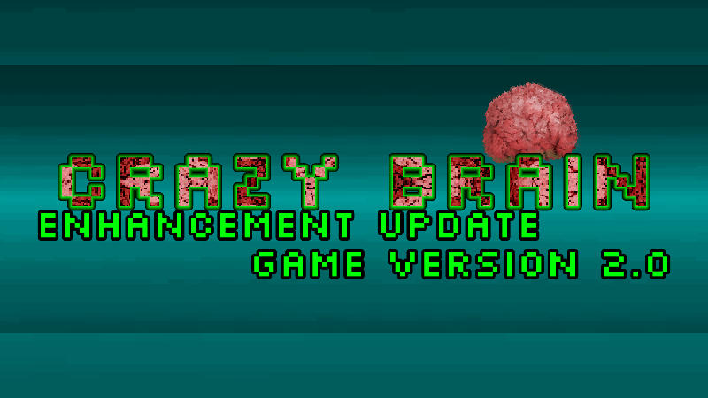 Crazy Brain - Crazy Brain Enhancement Update - Steam News