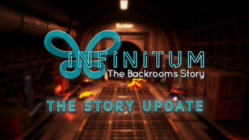 Infinitum: The Backrooms Story - The Story Update - Steam News