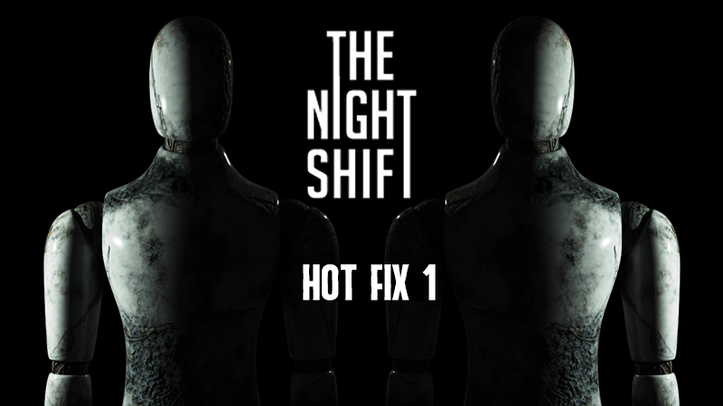 Steam :: The Night Shift :: Hotfix 1