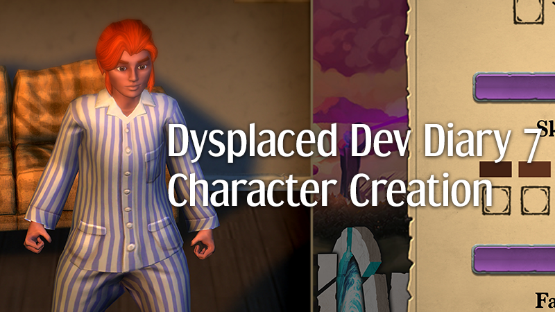DYSPLACED - Dev Diary 7 Character Creation, Graphical Additions and UI ...